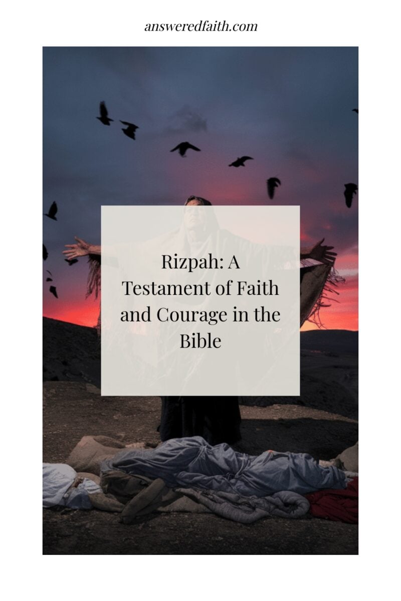 Rizpah: A Testament of Faith and Courage in the Bible