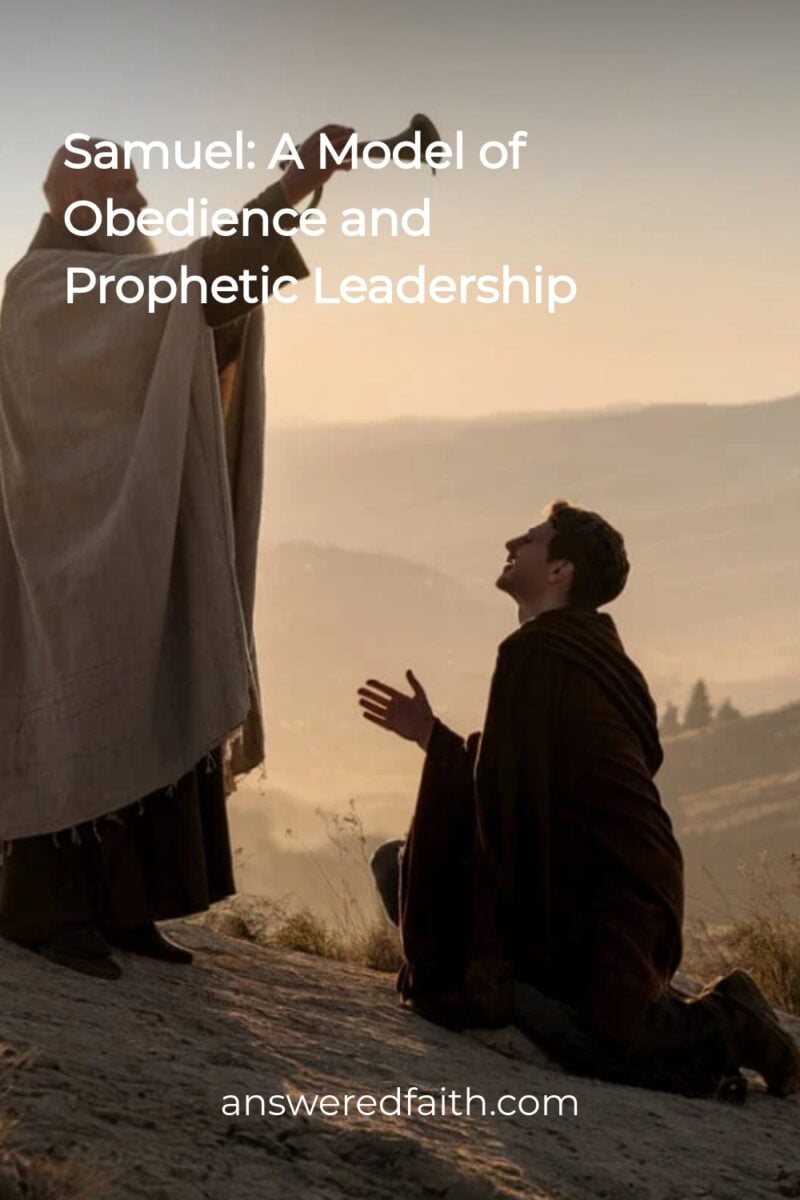 Samuel: A Model of Obedience and Prophetic Leadership