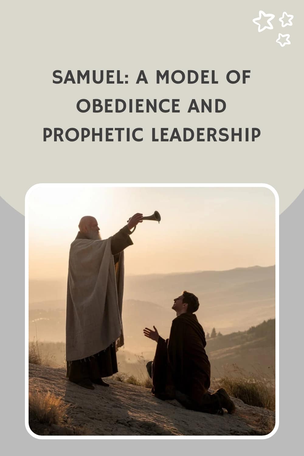 Samuel: A Model of Obedience and Prophetic Leadership