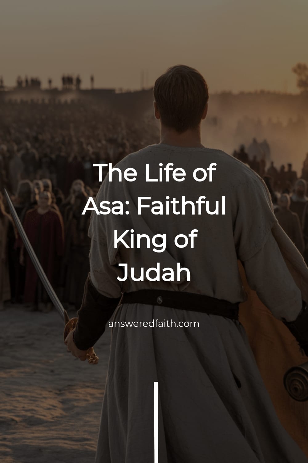 The Life of Asa: Faithful King of Judah