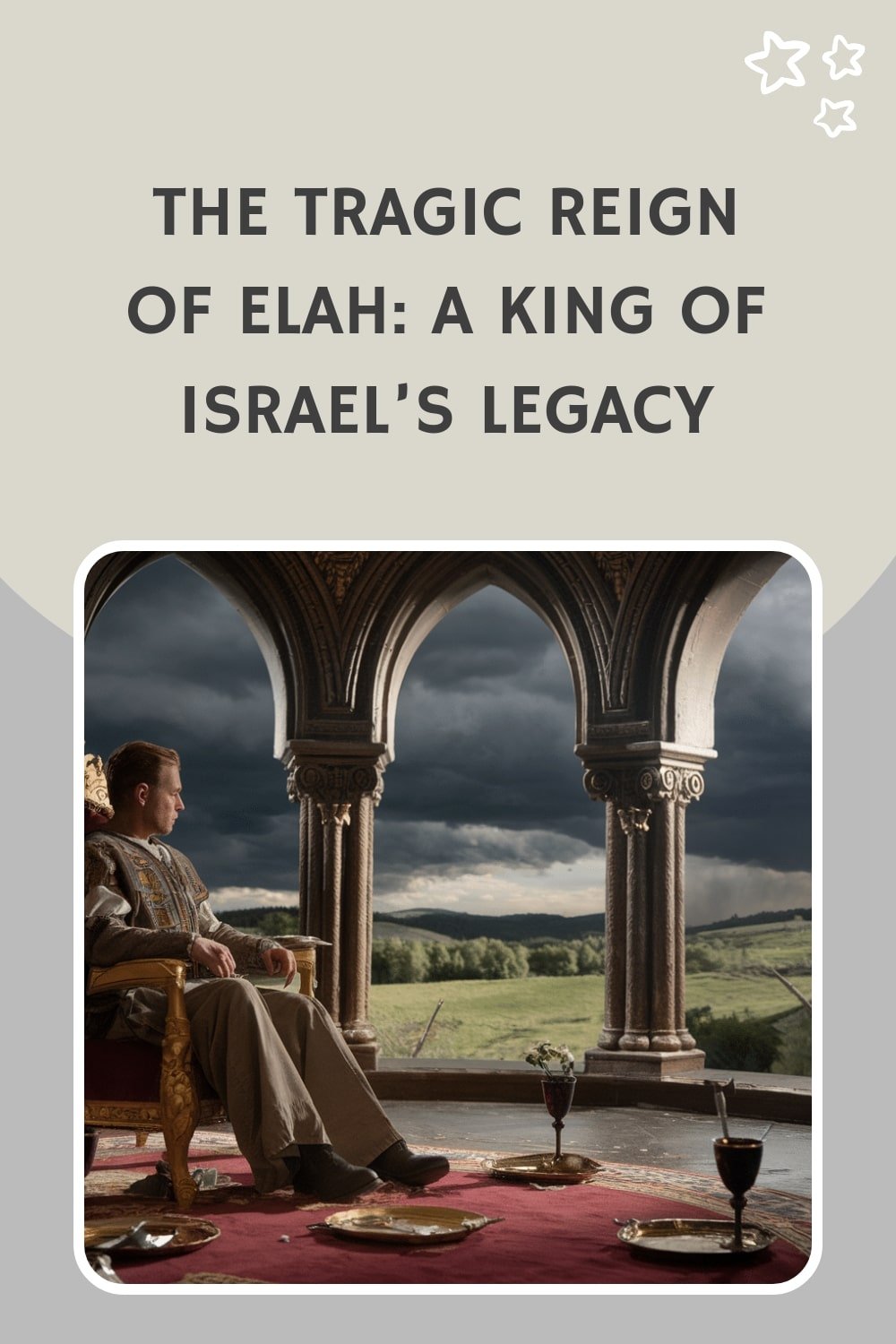 The Tragic Reign of Elah: A King of Israel's Legacy