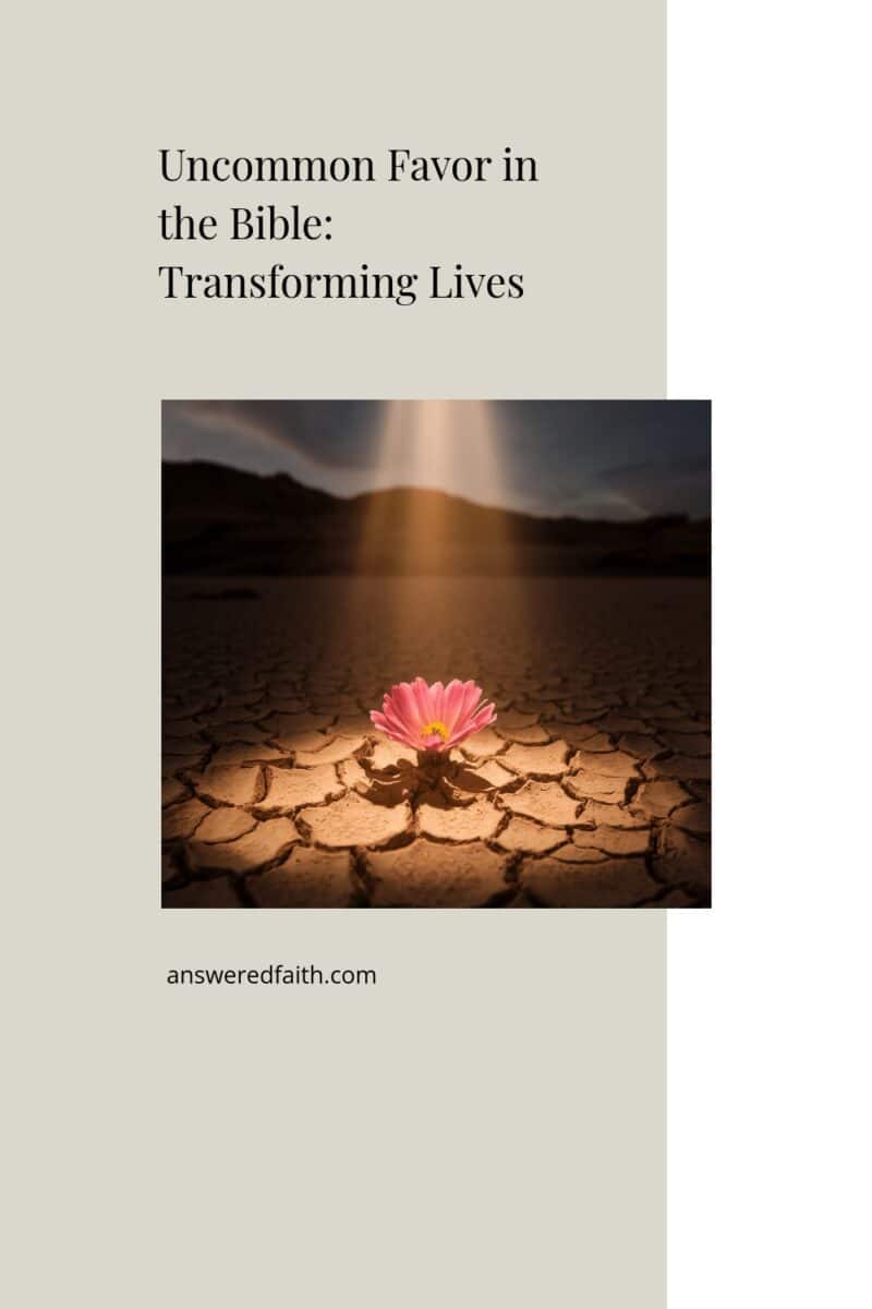Uncommon Favor in the Bible: Transforming Lives