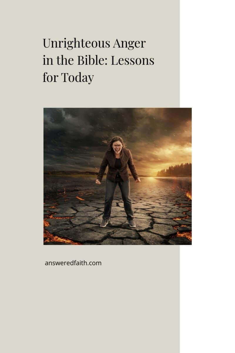 Unrighteous Anger in the Bible: Lessons for Today