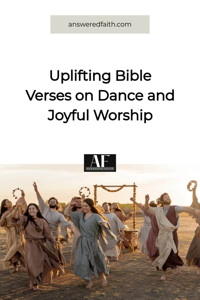Uplifting Bible Verses on Dance and Joyful Worship
