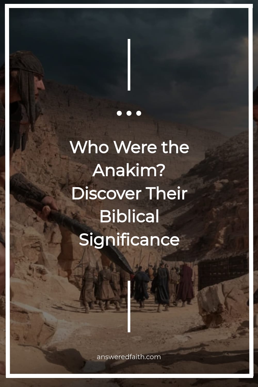 Who Were the Anakim? Discover Their Biblical Significance