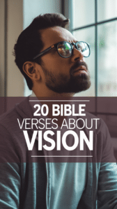 20 Inspiring Bible Verses About Vision for Your Journey