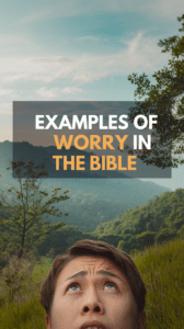 5 Bible Stories of Worry That Build Your Faith