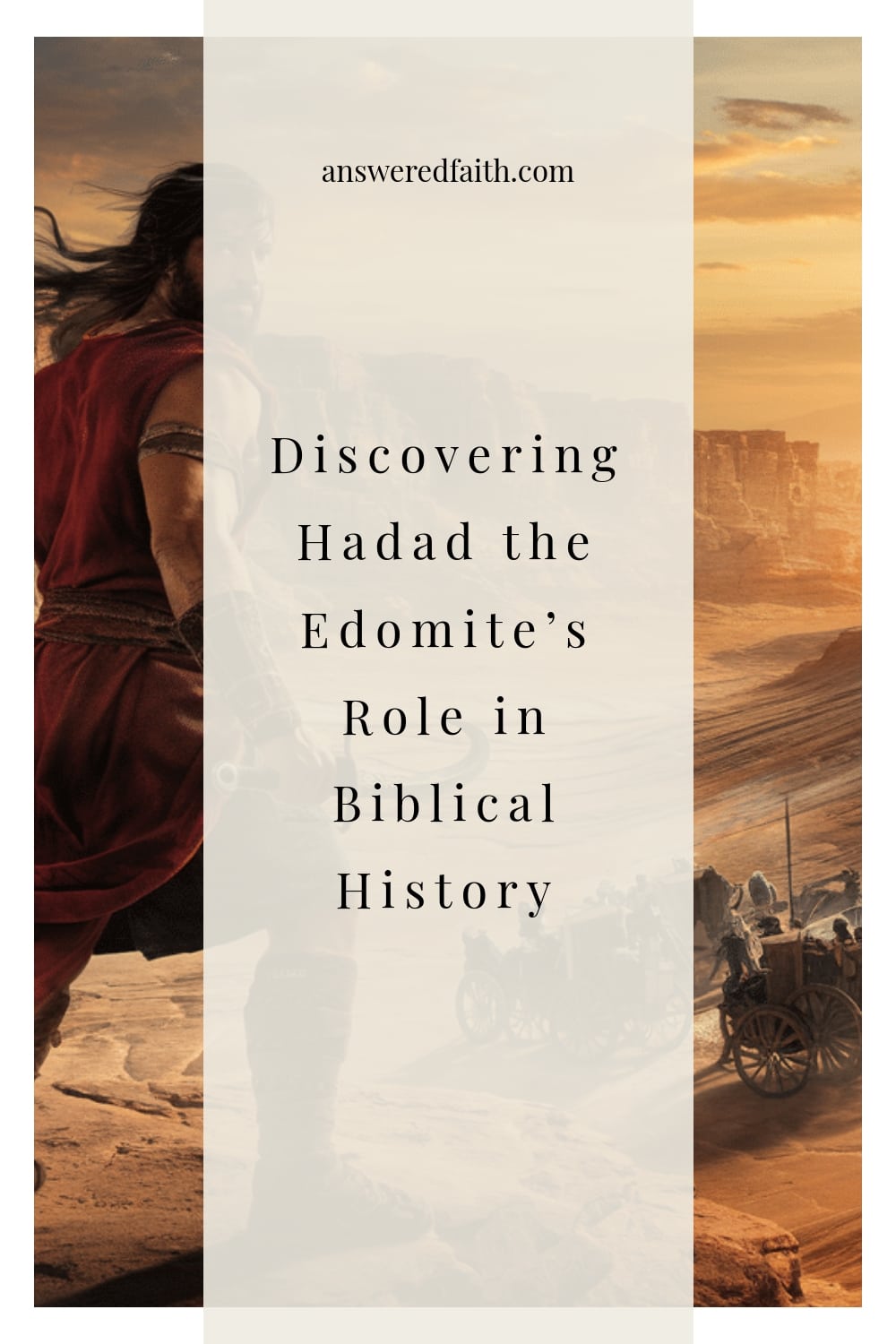 Discovering Hadad the Edomite's Role in Biblical History