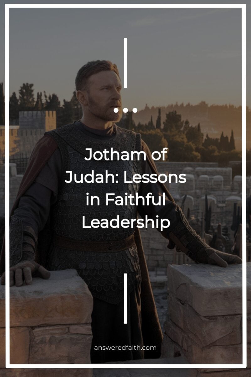 Jotham of Judah: Lessons in Faithful Leadership