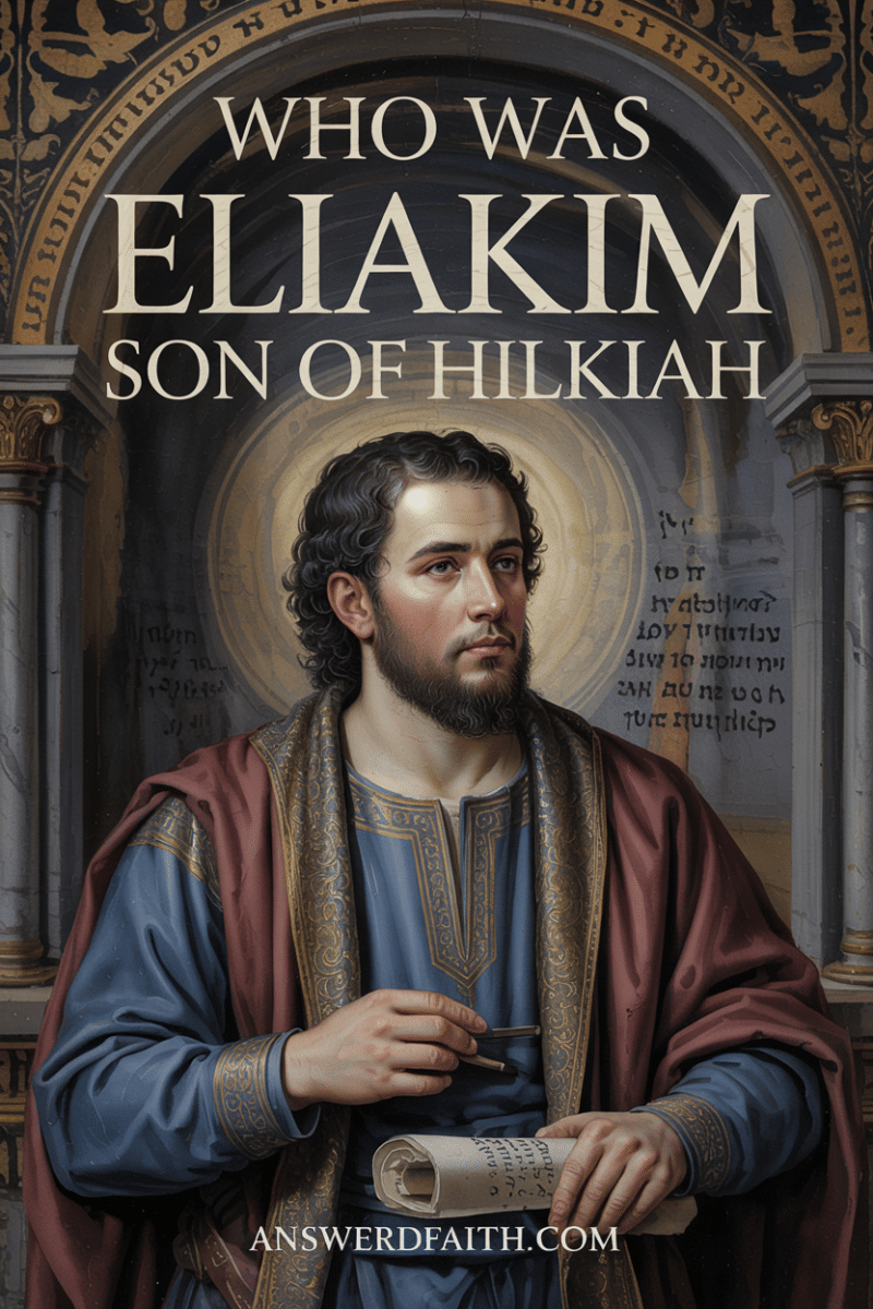 Discovering Eliakim: Son of Hilkiah in Scripture