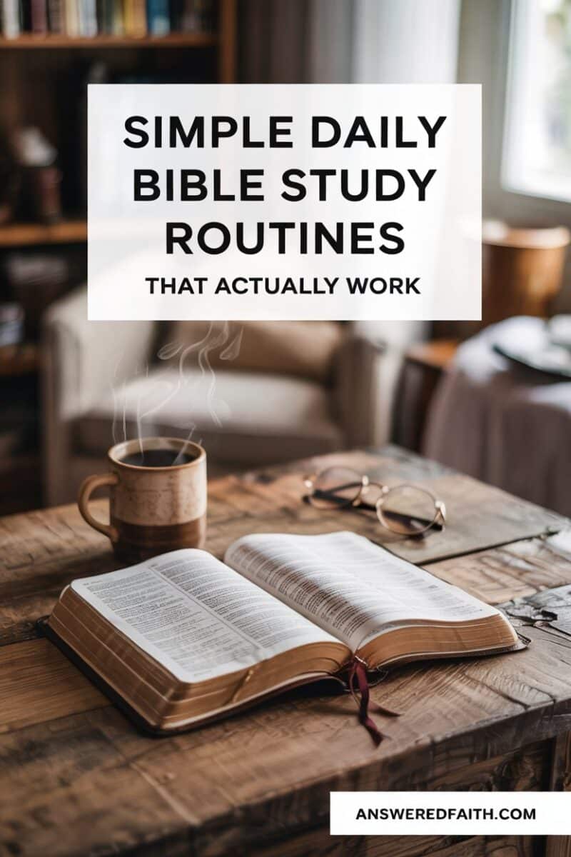 Simple Daily Bible Study Routines That Actually Work