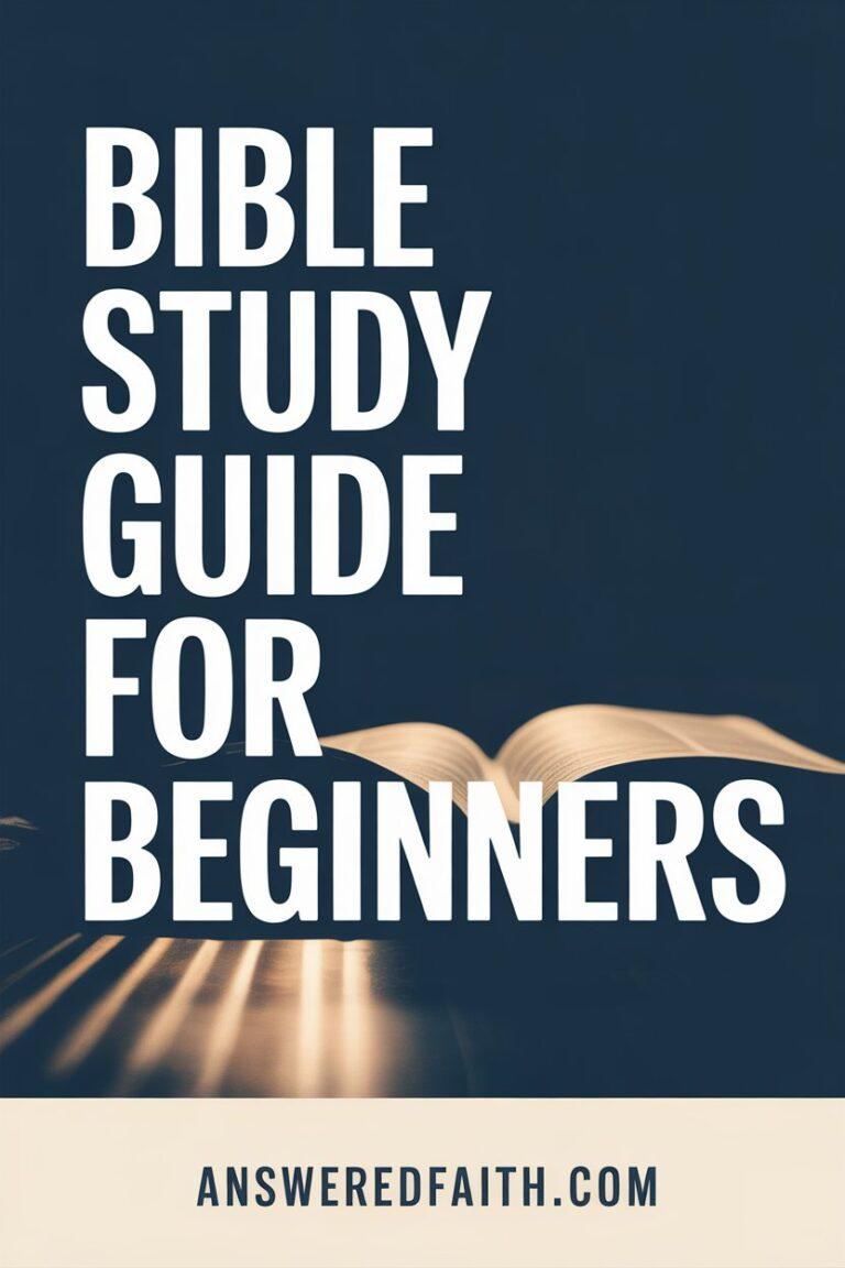 Bible Study Guide For Beginners: Start Your Journey Today