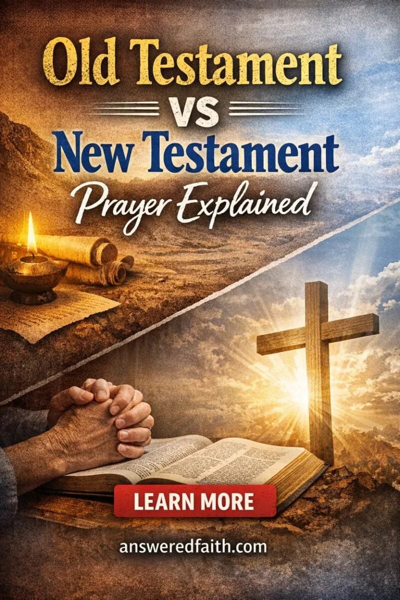 Old Testament vs. New Testament Prayer: Key Differences