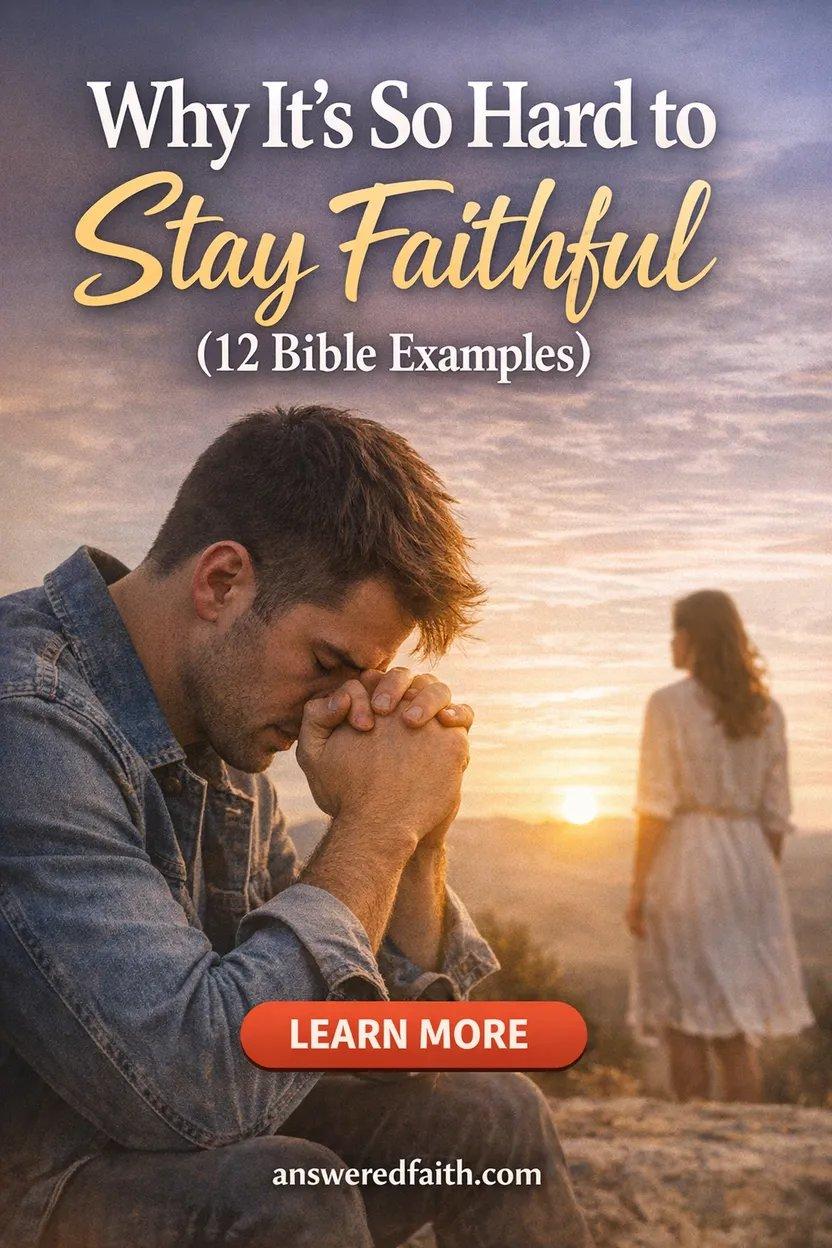 12 Powerful Examples of Faithfulness in the Bible