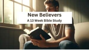 Explore Salvation: New Believers Bible Study Part One